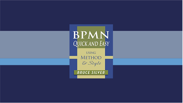 Bpmn Quick And Easy Using Method And Style Process Mapping Guidelines And Examples Using The