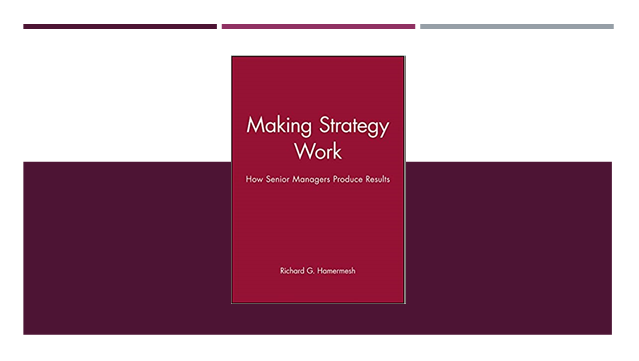 Making Strategy Work: How Senior Managers Produce Results