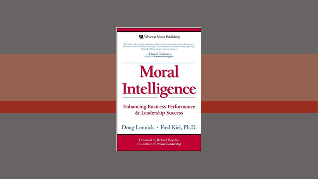 Moral Intelligence: Enhancing Business Performance and Leadership Success