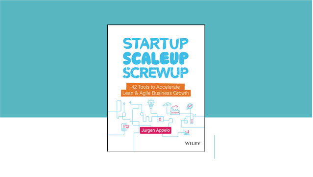Startup, Scaleup, Screwup: 42 Tools to Accelerate Lean and Agile ...