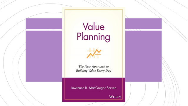 Value Planning: The New Approach to Building Value Every Day